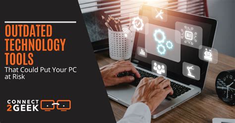 Outdated Technology That Could Put Your PC At Risk