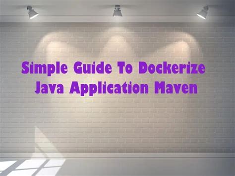 Simple Guide To Dockerize Java Application Maven With Dockerfile 2020 Adevguide