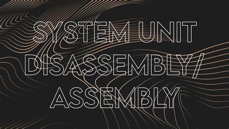 Css System Unit Disassemblyassembly Youtube