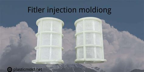 Filter Injection Molding Advantages Porcess And Applications