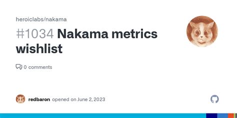 nakama metrics wishlist · issue 1034 · heroiclabs nakama · github
