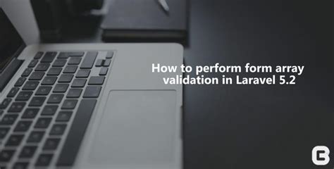 Cubet On Linkedin How To Perform Form Array Validation In Laravel 5 2 Goo Gl Wynm2p