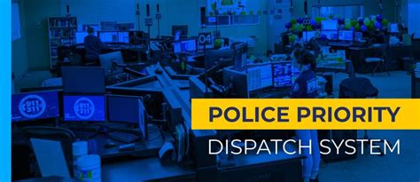 The Police Priority Dispatch System Is Now In Version 7 0 And Youve
