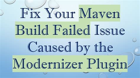 Fix Your Maven Build Failed Issue Caused By The Modernizer Plugin Youtube