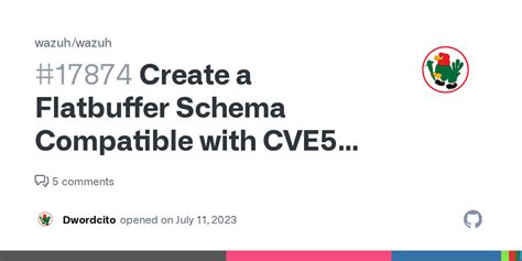 Create A Flatbuffer Schema Compatible With Cve5 Json Schema · Issue 17874 · Wazuhwazuh · Github