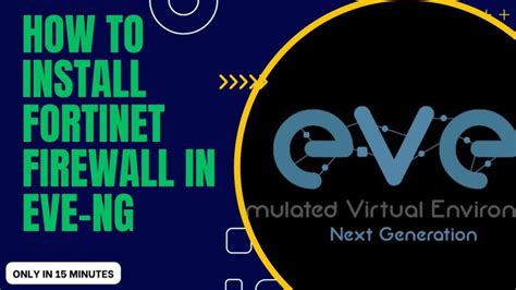 How To Install Fortigate Firewall On Eve Ng Sga It Institute