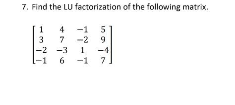 Solved Find The LU Factorization Of The Following Matrix Chegg