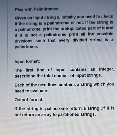 Solved Play With Palindromes Given An Input String S