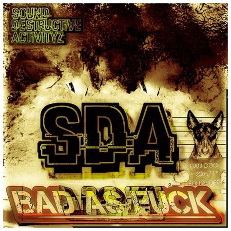 Stream SDA Bad As Fuck Preview By SDA Sound Destructive Activityz Listen Online For
