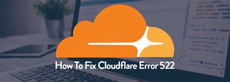 How To Fix Cloudflare Error 522 6 Different Solutions Wpvkp