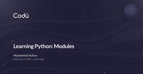 Learning Python Modules By Muhammad Asfour Codú