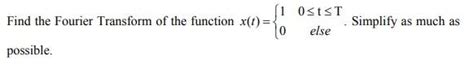 Solved Find The Fourier Transform Of The Function Chegg