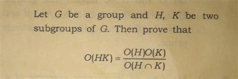 let g be a group and h k be two subgroups of g then prove that o h k