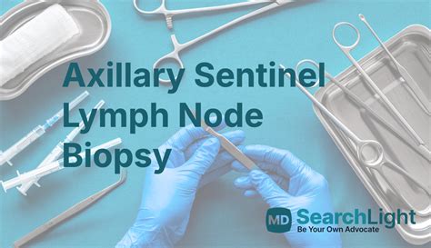 Axillary Sentinel Lymph Node Biopsy Sentinel Lymph Node Biopsy Md