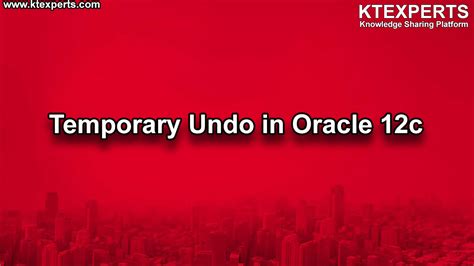 Oracle DB Admin Page 16 KTEXPERTS