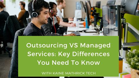 key differences between outsourcing and managed services kmt