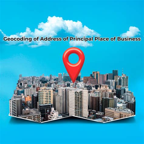 Advisory On Geocoding Of Address Of Principal Place Of Business RMPS