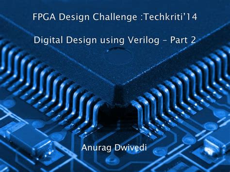 PPT FPGA Design Challenge Techkriti Digital Design Using Verilog Part PowerPoint