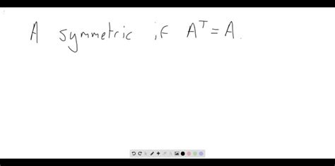 Solveda Symmetric Matrix Is One For Which The Transpose Of The Matrix