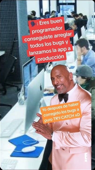 Corregir Bugs A Puro Try Catch Memesprogramacion Dev Memes