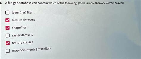 Solved A File Geodatabase Can Contain Which Of The Following There Is More Than One Correct