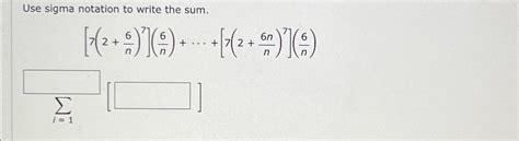 Solved Use Sigma Notation To Write The Chegg Com
