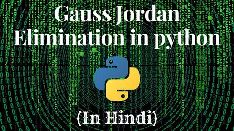 Gauss Jordan Method In Python In Hindi Maths Python Codewithharry Viral Viralvideos