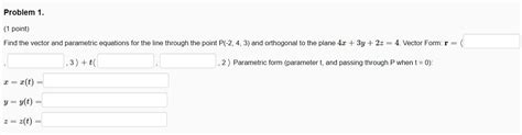 Solved Problem Point Find The Vector And Parametric Chegg