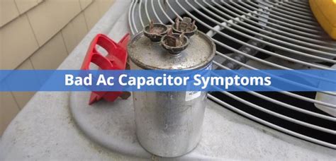 Bad Ac Capacitor Symptoms How To Tell If Ac Capacitor Is Bad Pickhvac