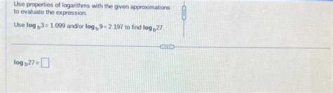solved use properties of logarithms with the given