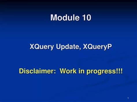 PPT Module 10 XQuery Update XQueryP Disclaimer Work In Progress