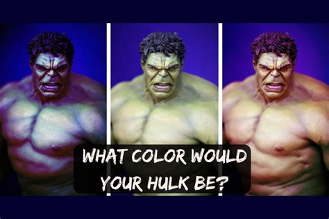 What Color Would Your HULK Be