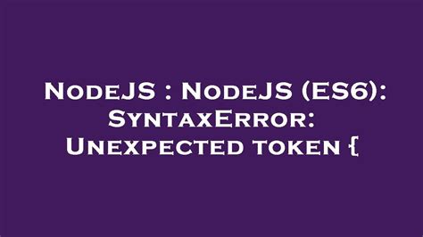 Nodejs Nodejs Es6 Syntaxerror Unexpected Token Youtube