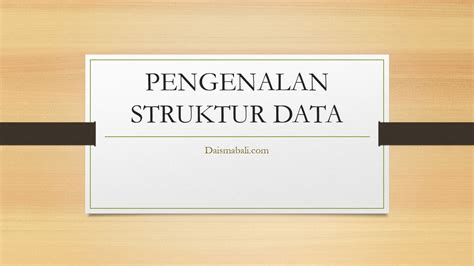 Pengenalan Struktur Data Daisma Bali