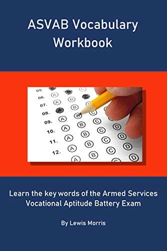 Asvab Vocabulary Workbook Learn The Key Words Of The Armed Services Vocational Aptitude Battery