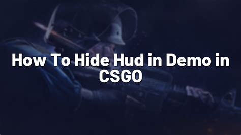 How To Hide Hud In Demo In CSGO Pro Config