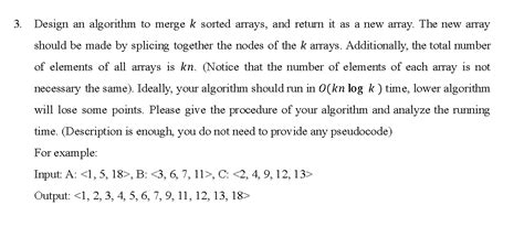 Solved 3 Design An Algorithm To Merge K Sorted Arrays And