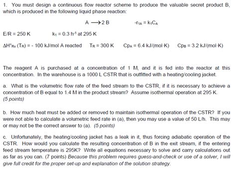Solved 1 You Must Design A Continuous Flow Reactor Scheme Chegg Com
