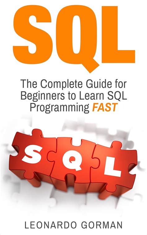 Sql For Beginners The Complete Guide For Beginners To Learn Sql Programming Fast