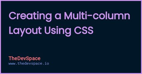 creating a multi column layout using css thedevspace