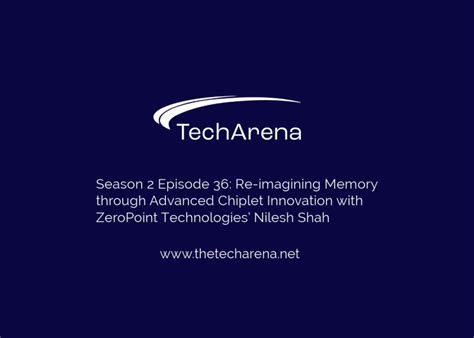 Re Imagining Memory Through Advanced Chiplet Innovation With Zeropoint Technologies Nilesh Shah