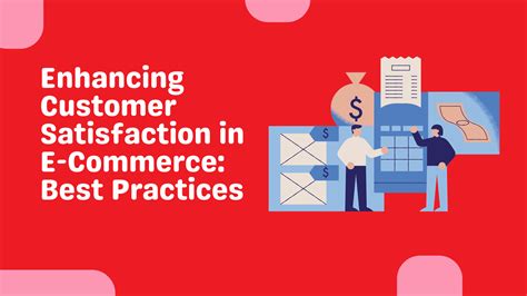 Enhancing Customer Satisfaction In E Commerce Best Practices Digital X