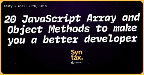20 Javascript Array And Object Methods To Make You A Better Developer Syntax 43