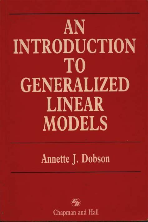 An Introduction To Generalized Linear Models First Edition Annette J Dobson By Annette J