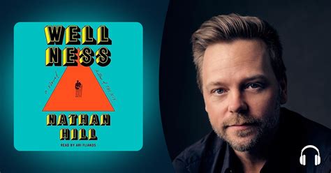 In Wellness Nathan Hill Excavates The Absurdities Of Love Tech And