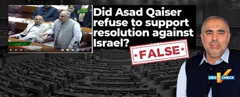 Fact Check No Asad Qaiser Did Not Refuse To Support Na Resolution Condemning Israel