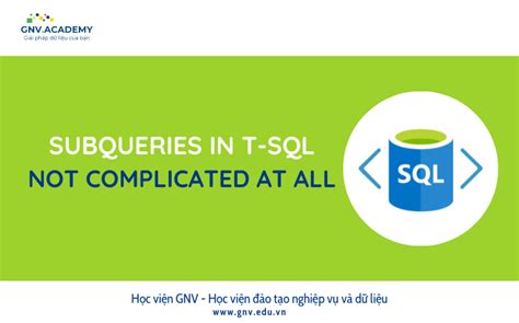 Truy vấn lồng SQL Subquery trong SQL P Học viện GNV