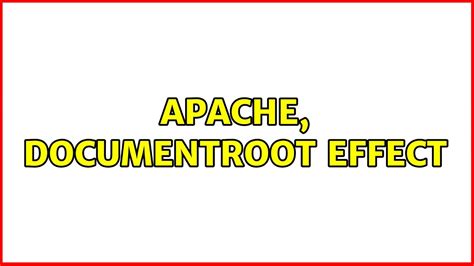 Apache Documentroot Effect Youtube