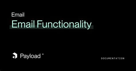 Email Functionality Documentation Payload Email Functionality Documentation Payload