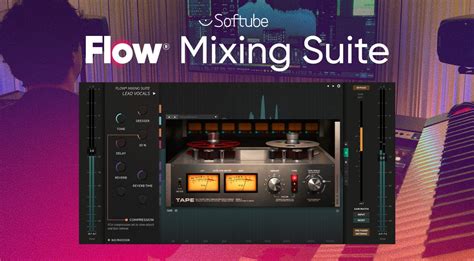 Softube Flow Mixing Suite Una Nueva Suscripción De Mezcla Estilo Rent